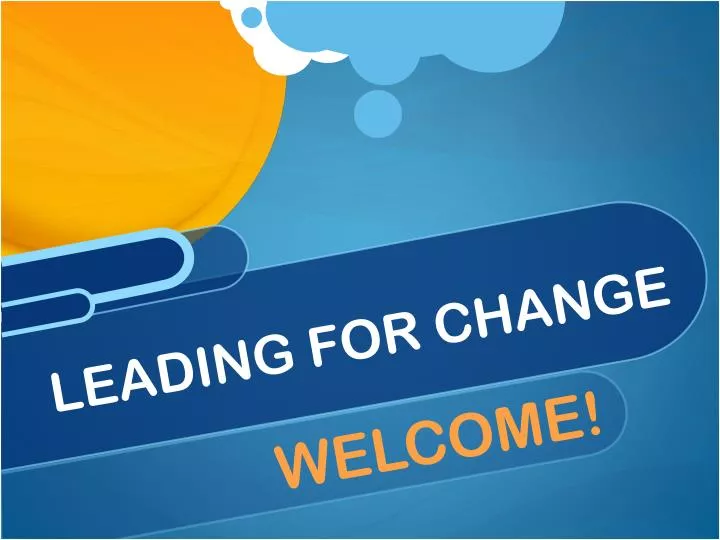 PPT - LEADING FOR CHANGE PowerPoint Presentation, free download - ID ...