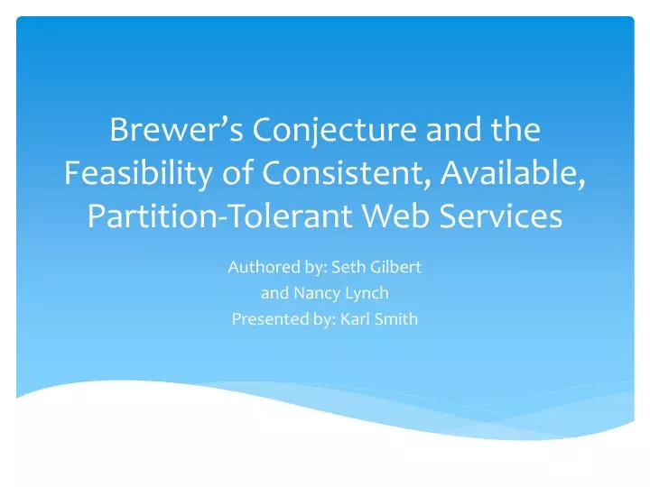 PPT - Brewer’s Conjecture and the Feasibility of Consistent, Available ...