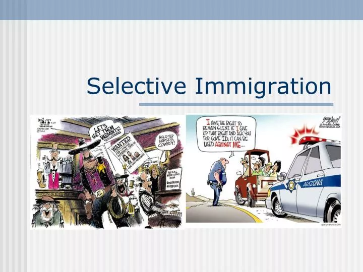 PPT - Selective Immigration PowerPoint Presentation, free download - ID ...