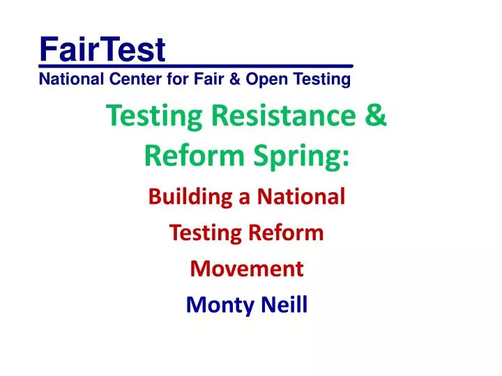 PPT - FairTest__________ National Center for Fair & Open Testing ...