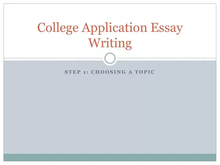 PPT - College Application Essay Writing PowerPoint Presentation, free ...