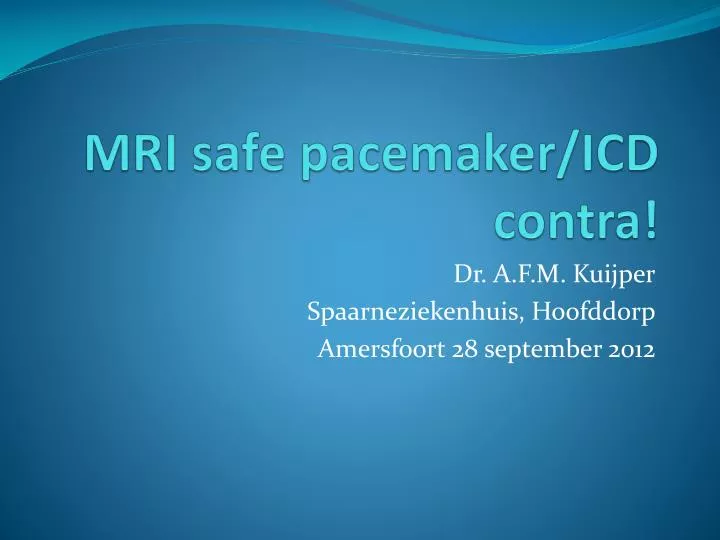 PPT - MRI safe pacemaker/ICD contra! PowerPoint Presentation, free ...