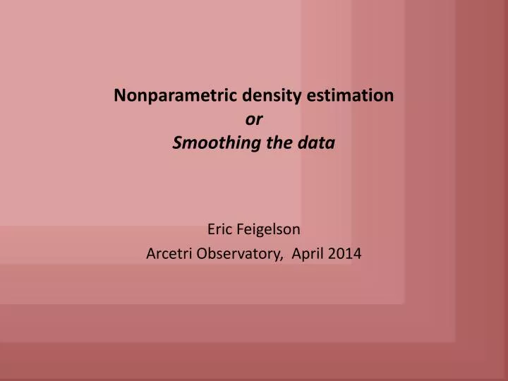 Ppt Nonparametric Density Estimation Or Smoothing The Data Powerpoint