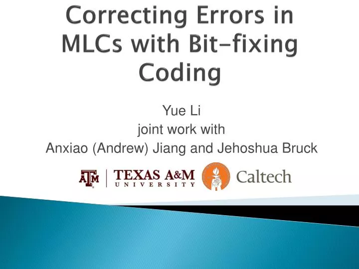 PPT - Correcting Errors in MLCs with Bit-fixing Coding PowerPoint Presentation - ID:1876008
