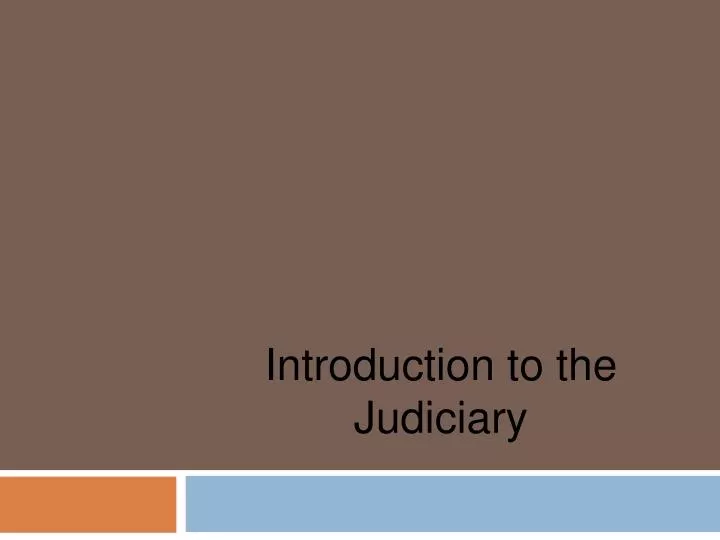 PPT - Introduction to the Judiciary PowerPoint Presentation, free download - ID:1876298