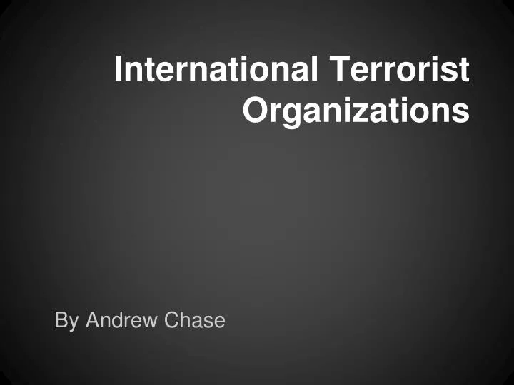 PPT - International Terrorist Organizations PowerPoint Presentation ...