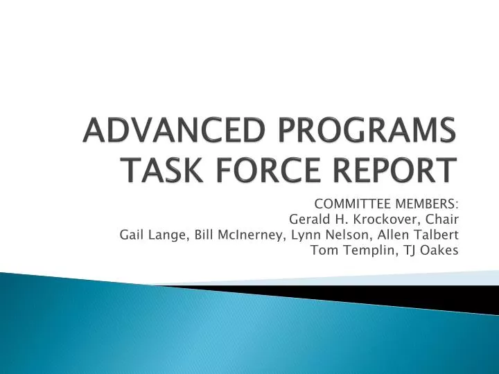 PPT - ADVANCED PROGRAMS TASK FORCE REPORT PowerPoint Presentation, free ...