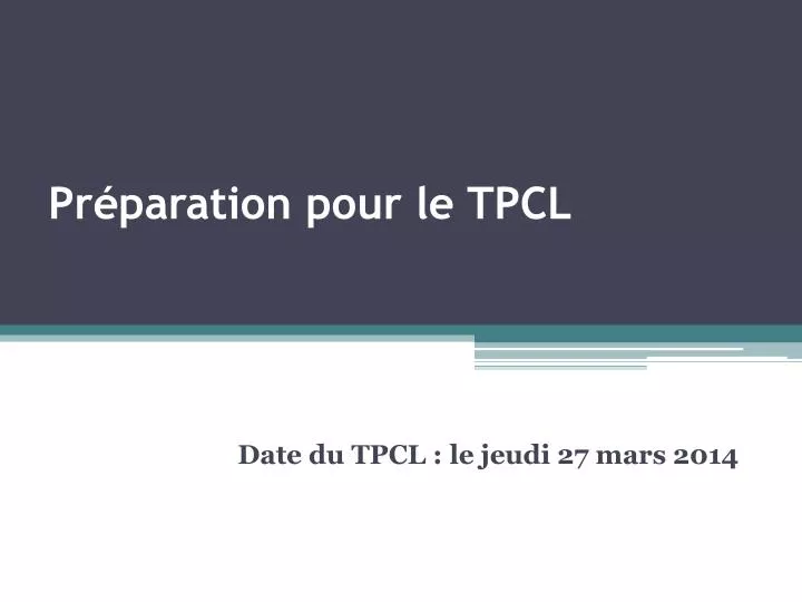 PPT - Préparation pour le TPCL PowerPoint Presentation, free download - ID:1878592