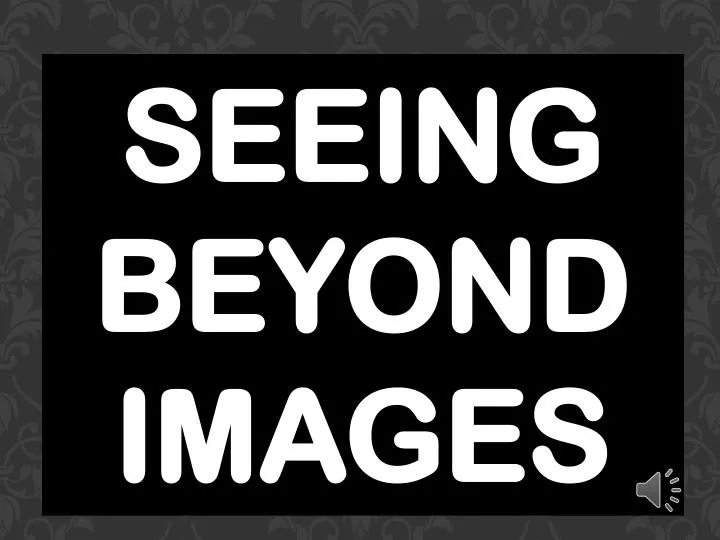 PPT - SEEING BEYOND IMAGES PowerPoint Presentation, free download - ID ...