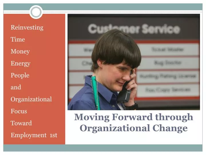 PPT - Moving Forward through Organizational Change PowerPoint ...