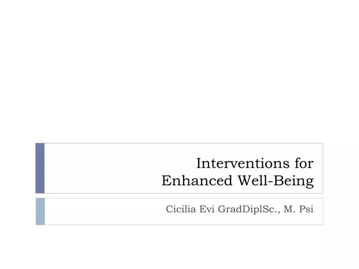 PPT - Interventions for Enhanced Well-Being PowerPoint Presentation ...