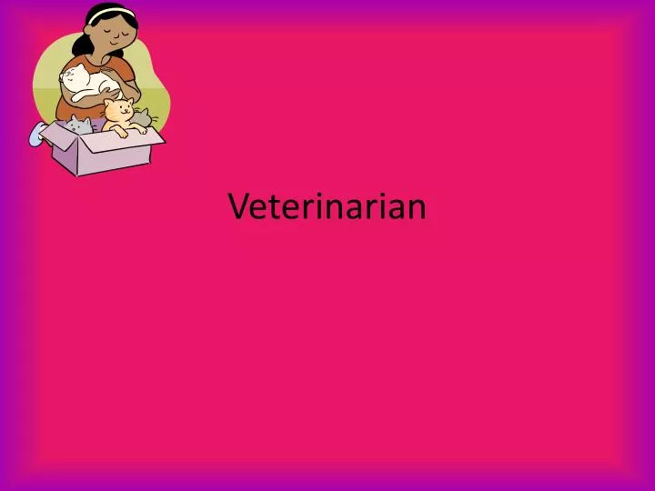 PPT - Veterinarian PowerPoint Presentation, free download - ID:1879760
