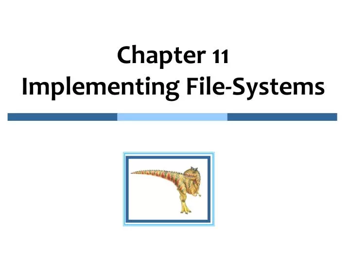 PPT - Chapter 11 Implementing File-Systems PowerPoint Presentation, free download - ID:1879820