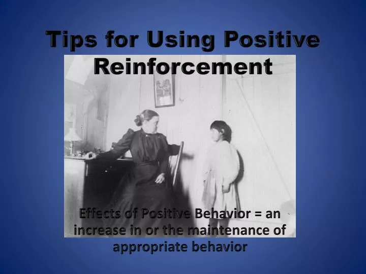 PPT - Tips for Using Positive Reinforcement PowerPoint Presentation ...