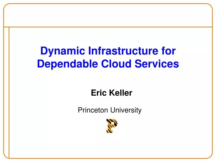 PPT - Dynamic Infrastructure for Dependable Cloud Services PowerPoint ...