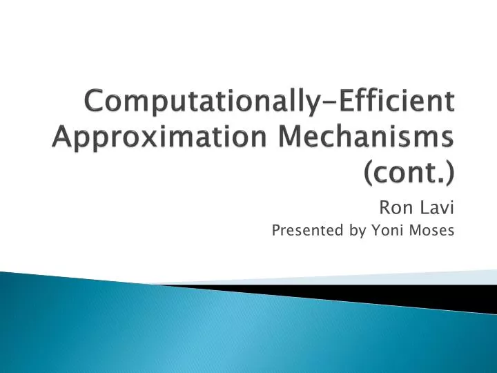PPT - Computationally-Efficient Approximation Mechanisms (cont.) PowerPoint Presentation - ID ...