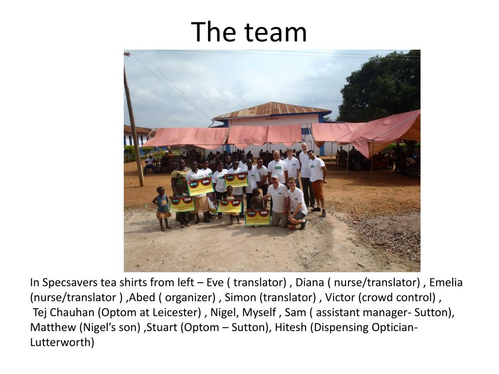 PPT - Report from the Specsavers team Ghana visit 2013 – 28 th July to ...
