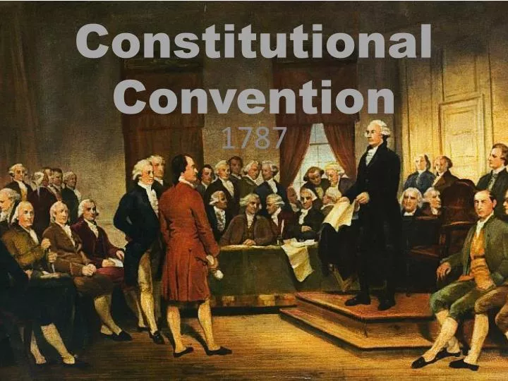 PPT - Constitutional Convention PowerPoint Presentation, free download ...