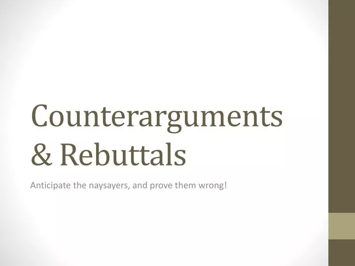 PPT - Counterarguments & Rebuttals PowerPoint Presentation, free ...