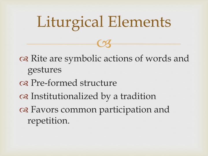 PPT - Rites and Symbols in the Liturgy PowerPoint Presentation - ID:1883880