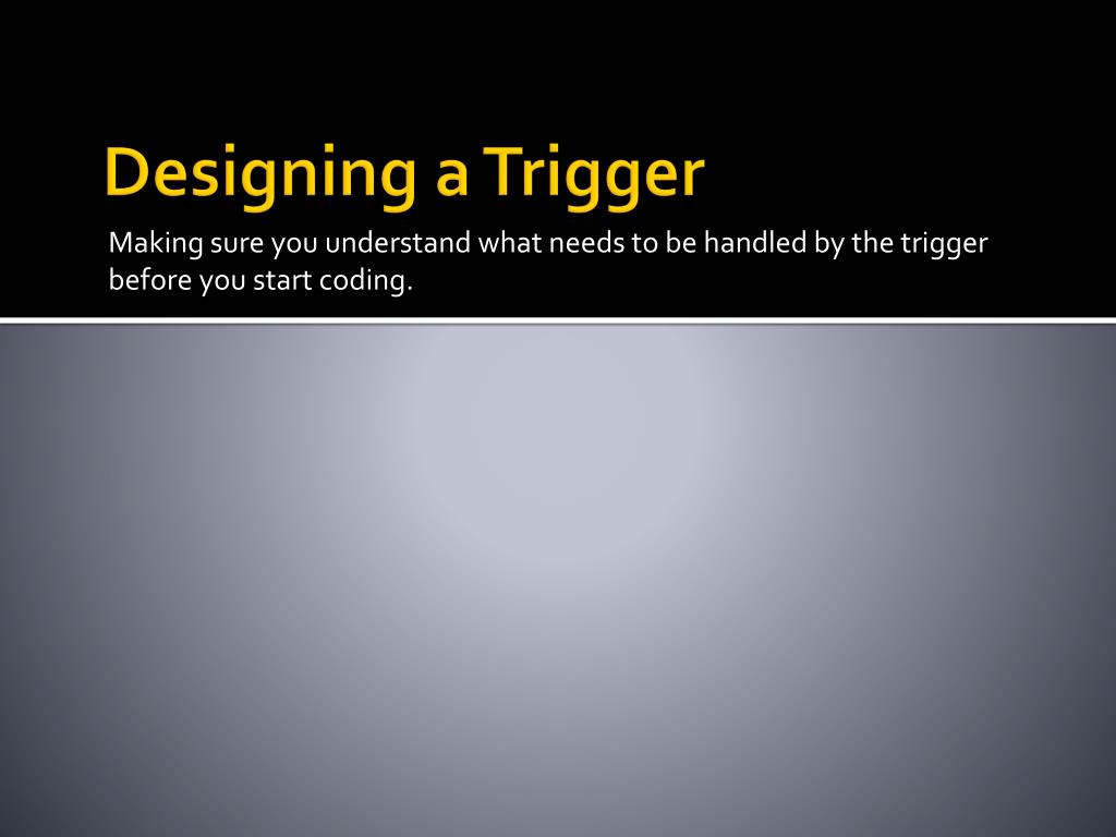 PPT - How to Write a DML Trigger PowerPoint Presentation, free download ...