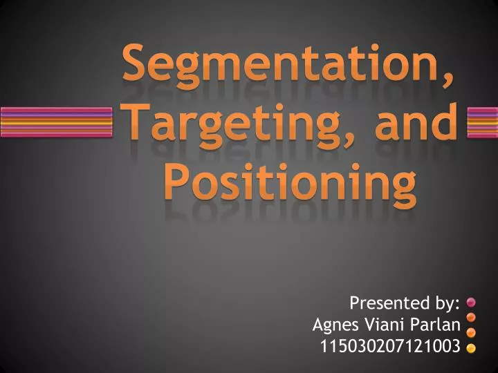 Ppt Segmentation Targeting And Positioning Powerpoint Presentation
