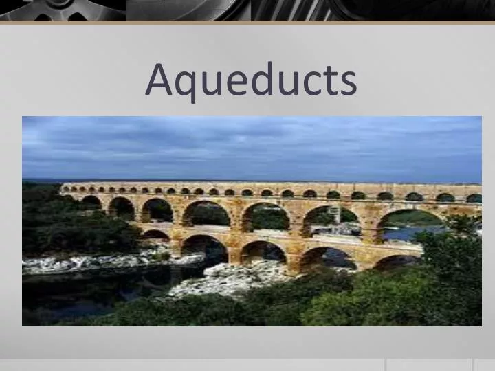 PPT - Aqueducts PowerPoint Presentation, free download - ID:1884382