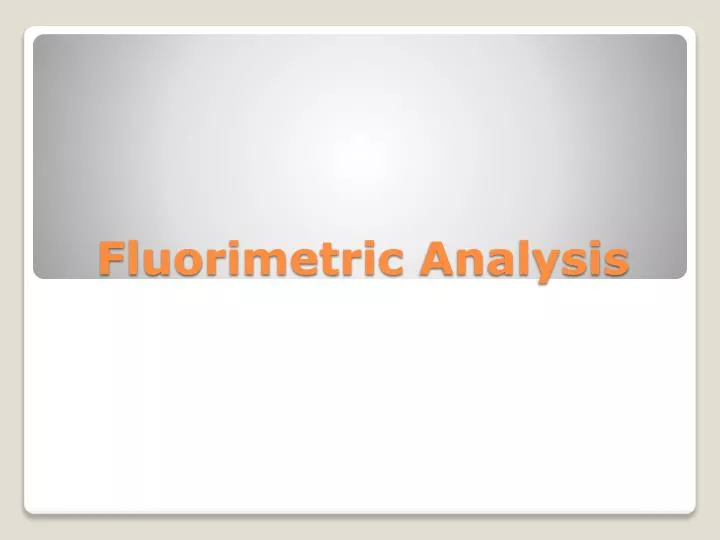 PPT - Fluorimetric Analysis PowerPoint Presentation, free download - ID ...