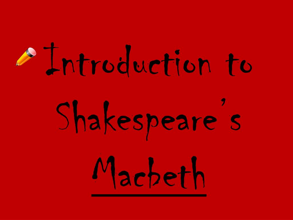 PPT - Introduction to Shakespeare’s Macbeth PowerPoint Presentation ...