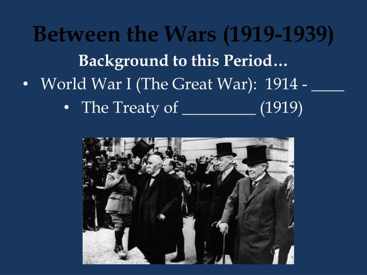 PPT - Between the Wars (1919-1939) PowerPoint Presentation - ID:1885459