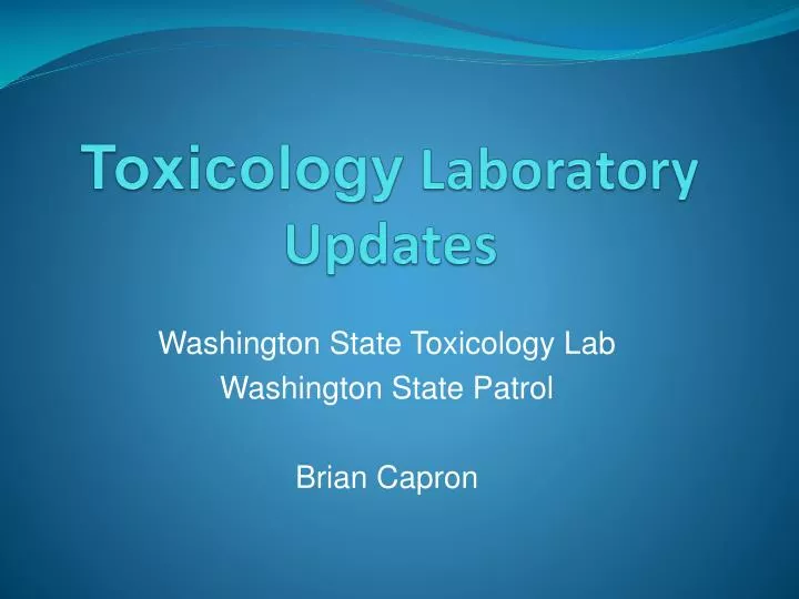 PPT - Toxicology Laboratory Updates PowerPoint Presentation, free ...