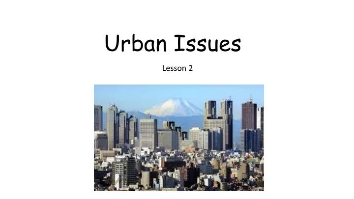 PPT - Urban Issues PowerPoint Presentation, free download - ID:1886238