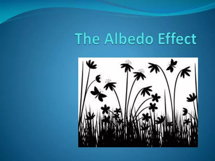 PPT - The Albedo Effect PowerPoint Presentation, free download - ID:1886428
