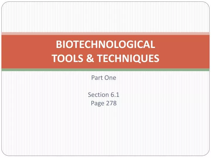 PPT - BIOTECHNOLOGICAL TOOLS & TECHNIQUES PowerPoint Presentation, free ...
