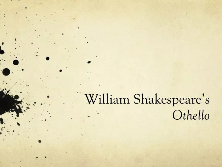 PPT - William Shakespeare’s Othello PowerPoint Presentation, free ...