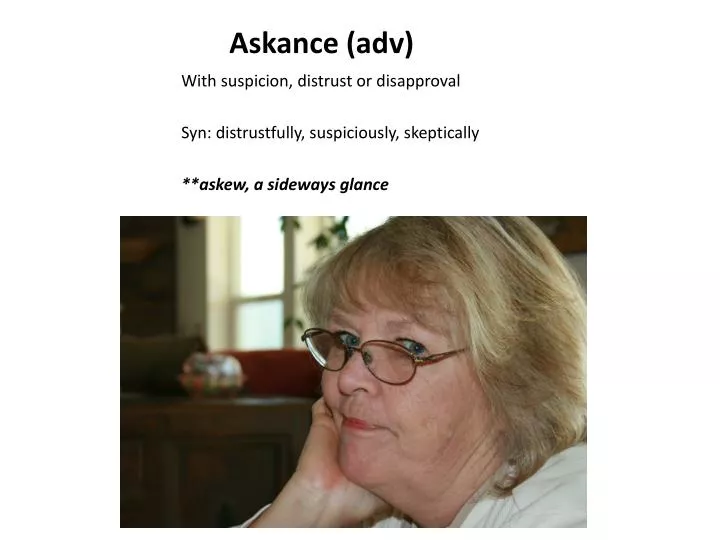 PPT - Askance ( adv ) PowerPoint Presentation, free download - ID:1887130