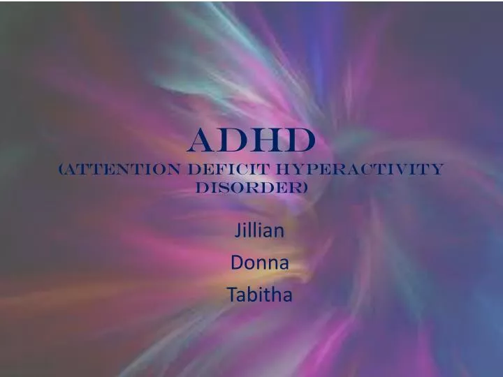 PPT - ADHD (Attention Deficit Hyperactivity Disorder) PowerPoint ...