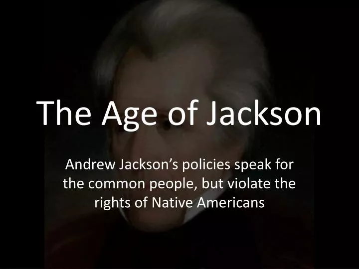 PPT - The Age of Jackson PowerPoint Presentation, free download - ID ...