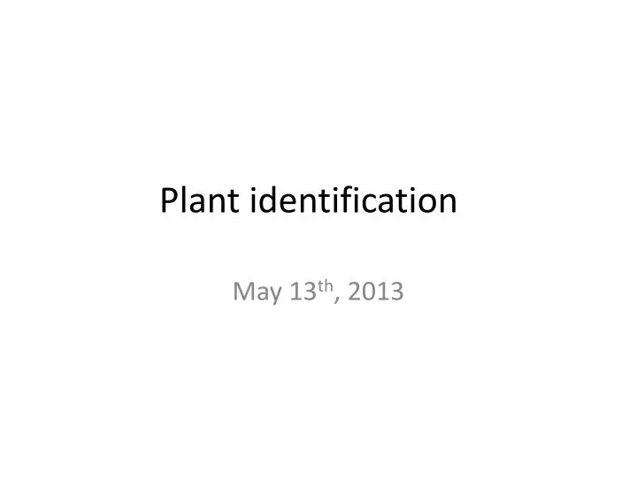 PPT - Plant identification PowerPoint Presentation, free download - ID ...