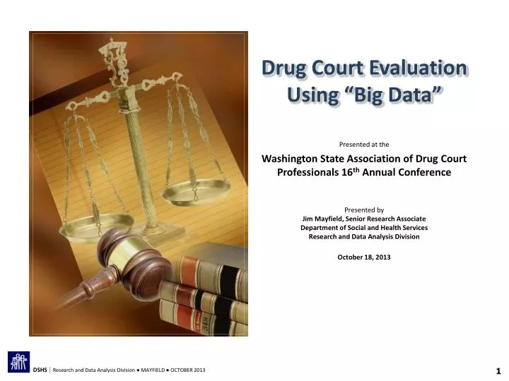 PPT - Drug Court Evaluation Using “Big Data” Presented at the ...