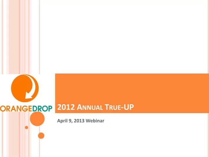 PPT - 2012 Annual True-UP PowerPoint Presentation, free download - ID ...