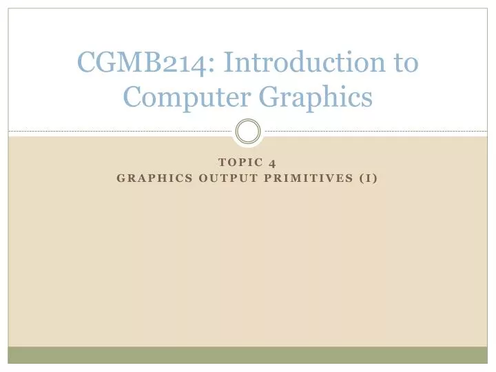 PPT - CGMB214: Introduction to Computer Graphics PowerPoint ...