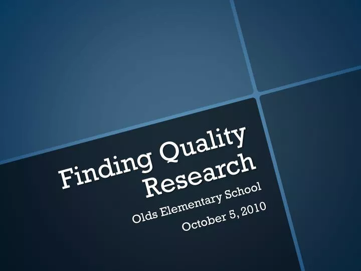 PPT - Finding Quality Research PowerPoint Presentation, free download ... PPT - Finding Quality Research PowerPoint Presentation, free download ...