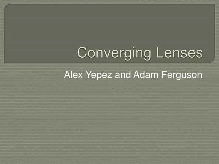 PPT - Converging Lenses PowerPoint Presentation, free download - ID:1889619
