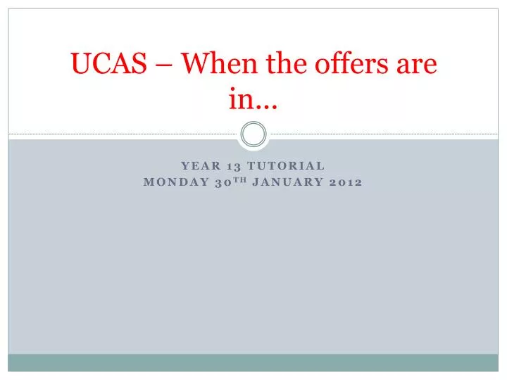 PPT - UCAS – When the offers are in... PowerPoint Presentation, free ...
