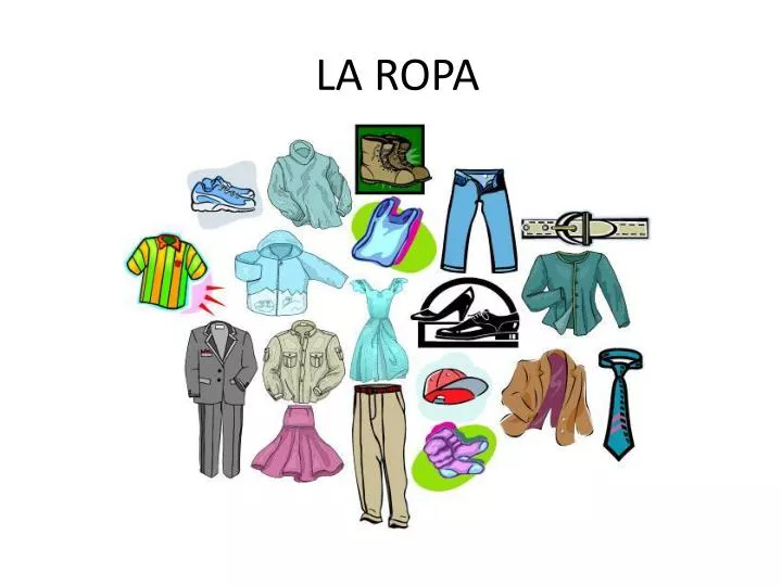 PPT - LA ROPA PowerPoint Presentation, free download - ID:1890203
