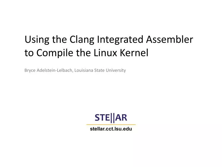 PPT - Using the Clang Integrated Assembler to Compile the Linux Kernel PowerPoint Presentation ...