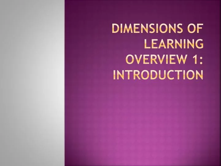 PPT - Dimensions of Learning Overview 1: Introduction PowerPoint ...
