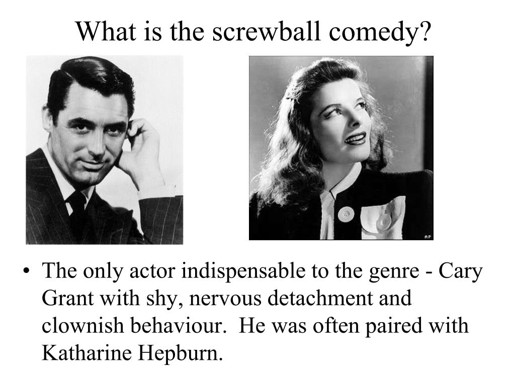 PPT - ‘The Screwball Comedy’ and Frank Capra’s It Happened One Night ...