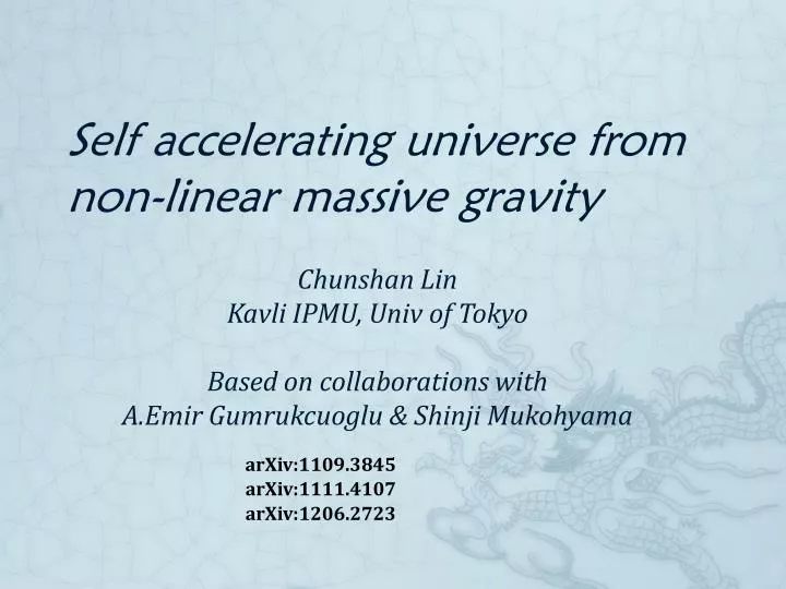 PPT - Self accelerating universe from non-linear massive gravity ...